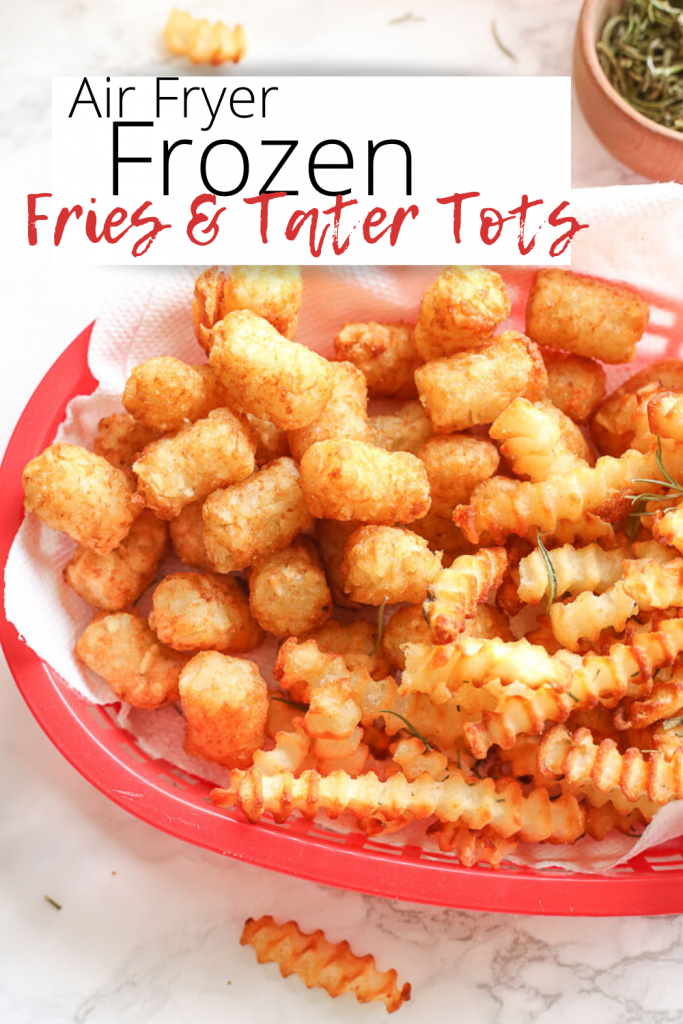 Air Fryer Frozen French Fries & Frozen Tater Tots: Simple, Quick, & Easy!